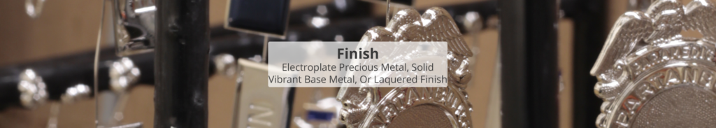 Custom Metal Badge Finishes - By V. H. Blackinton